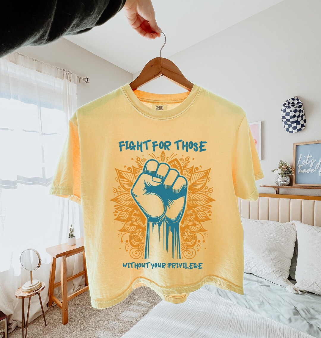 Fight for Those Without Your Privilege Shirt, Racial Equality Shirt ...