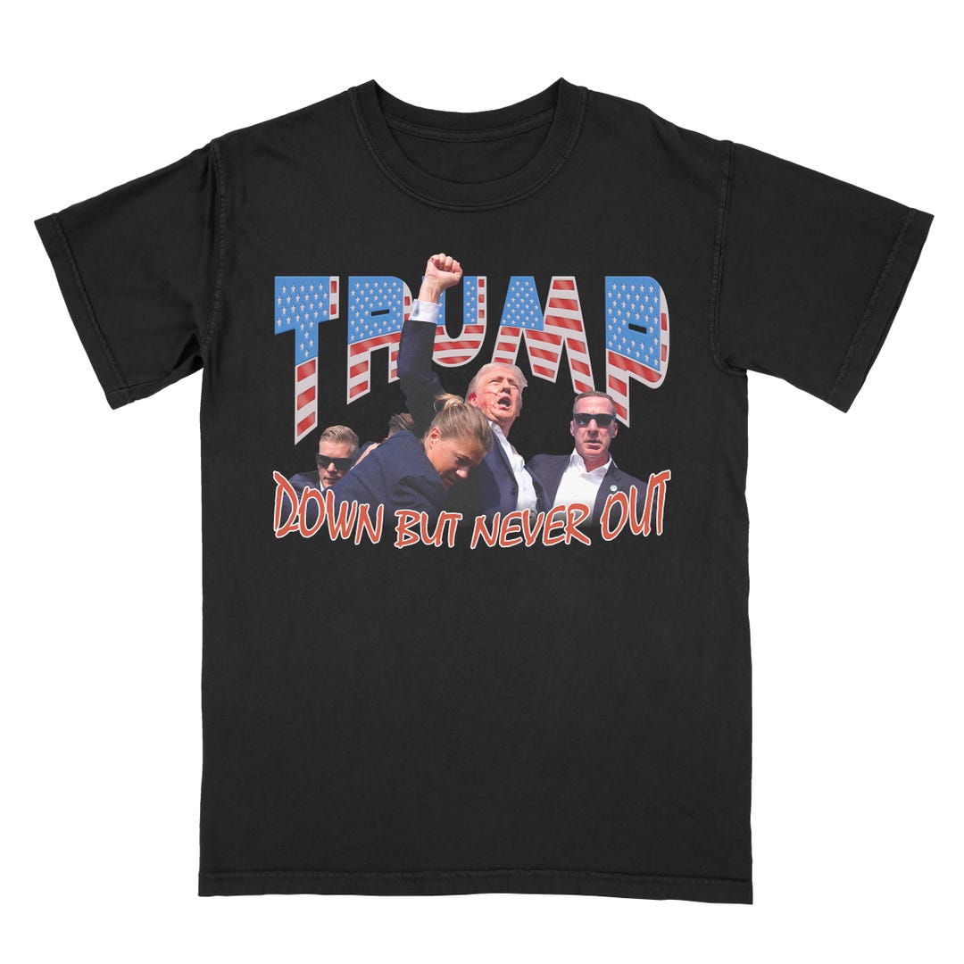 TRUMP 2024 Vintage Style DTG Shirt Down but Never Out July 13th Donald ...