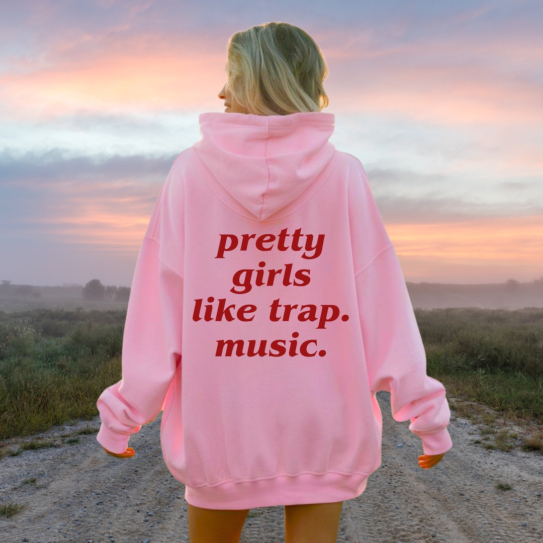 Pretty Girls Like Trap Music Hoodie, Aesthetic Oversized Hoodie, Mental ...