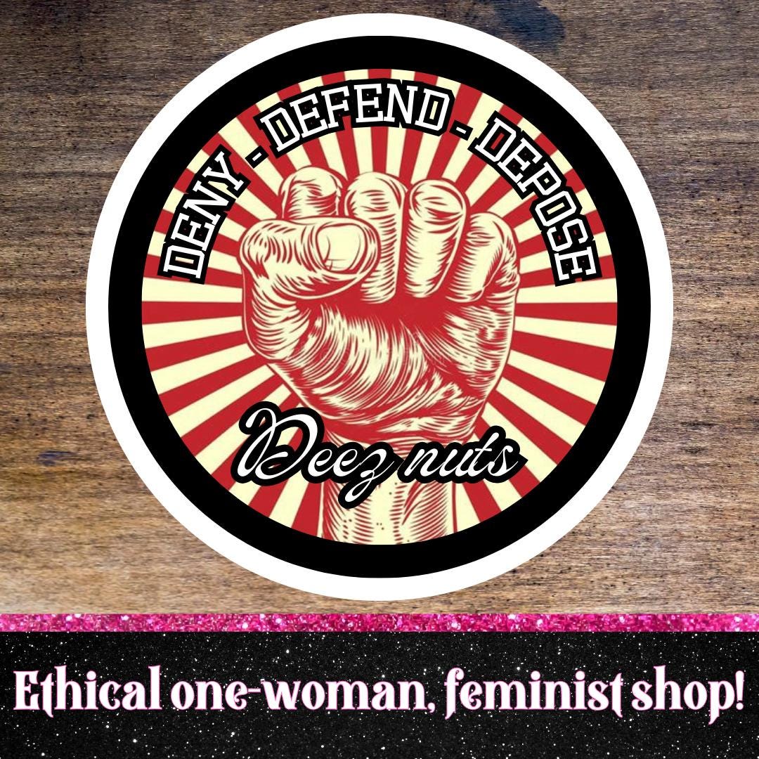 Deny Defend Depose Sticker Deez Nuts Sticker Billionaires Are Not Your ...