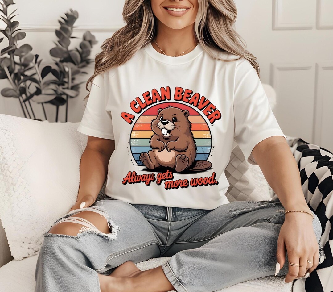 A Clean Beaver Always Gets More Wood Png, Funny Adult Dirty Humor Svg ...