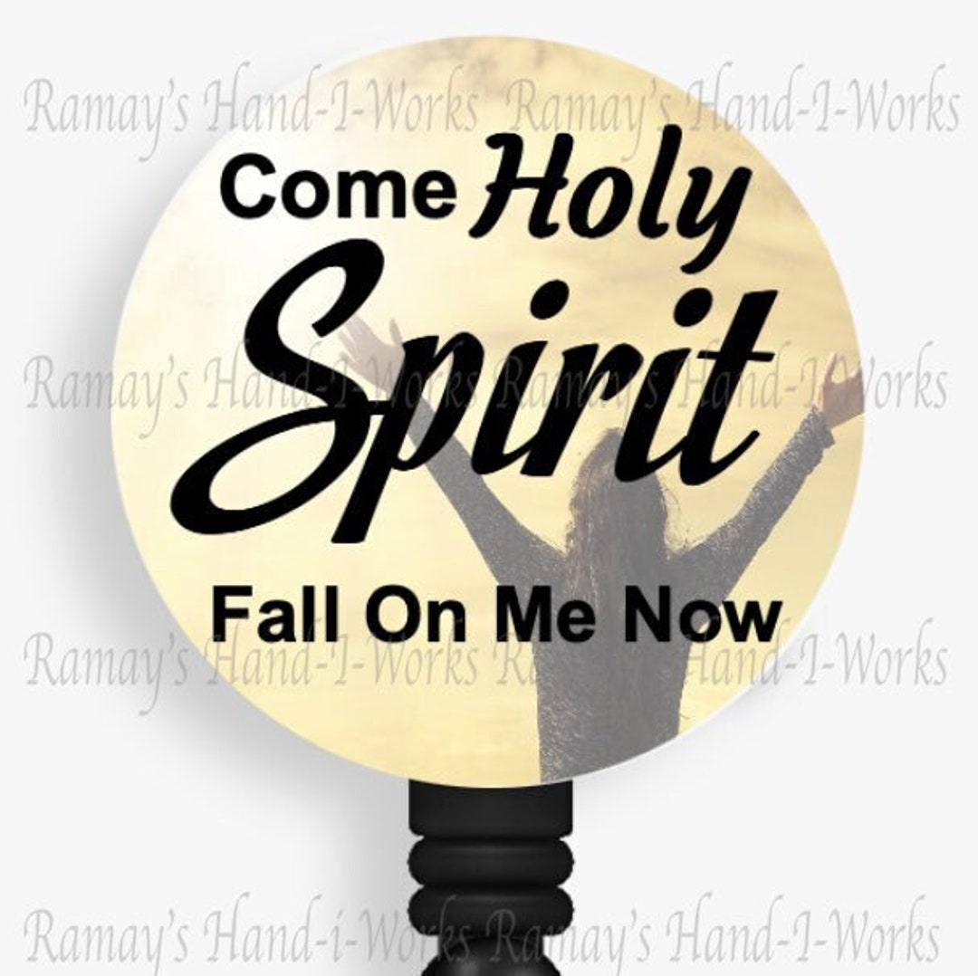 Christian, Come Holy Spirit Fall on Me Now Retractable Nurse Badge Reel ...