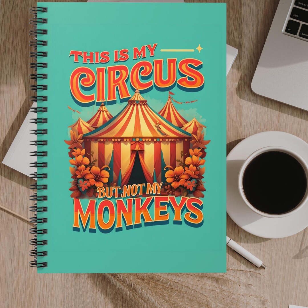 Not My Circus Spiral Notebook, Not My Monkeys Notebook, Funny Office ...