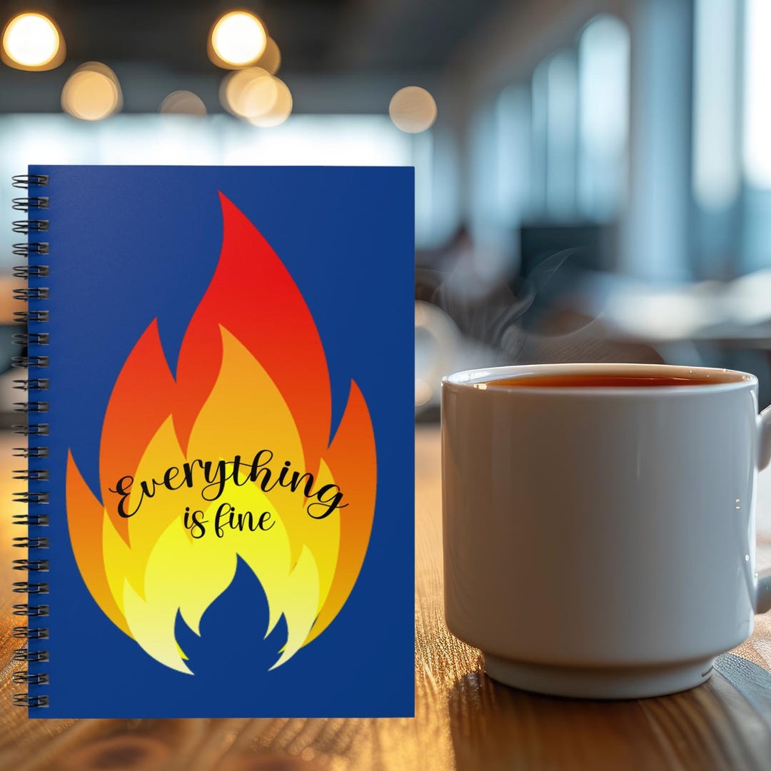 Everything is Fine Funny Spiral Notebook - Gift for Boss, Coworker ...
