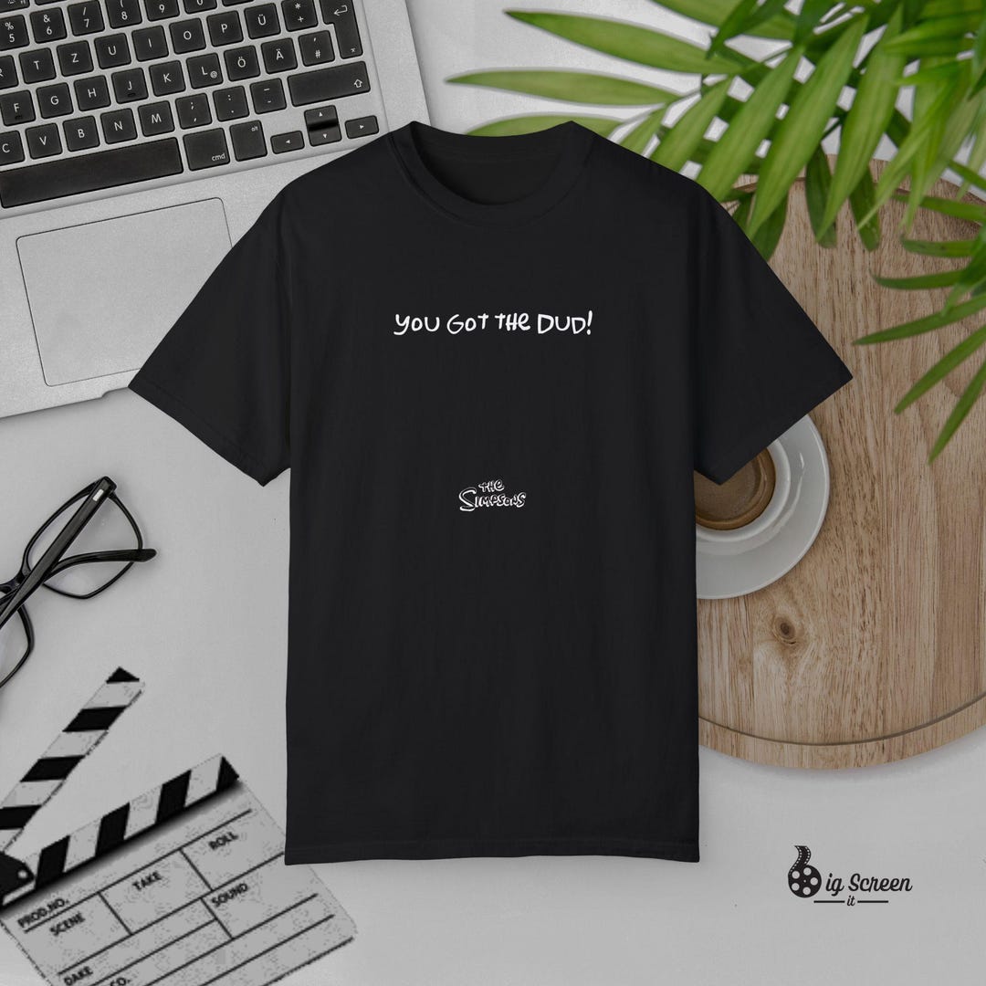 The Simpsons T Shirt You Got the Dud C - Etsy