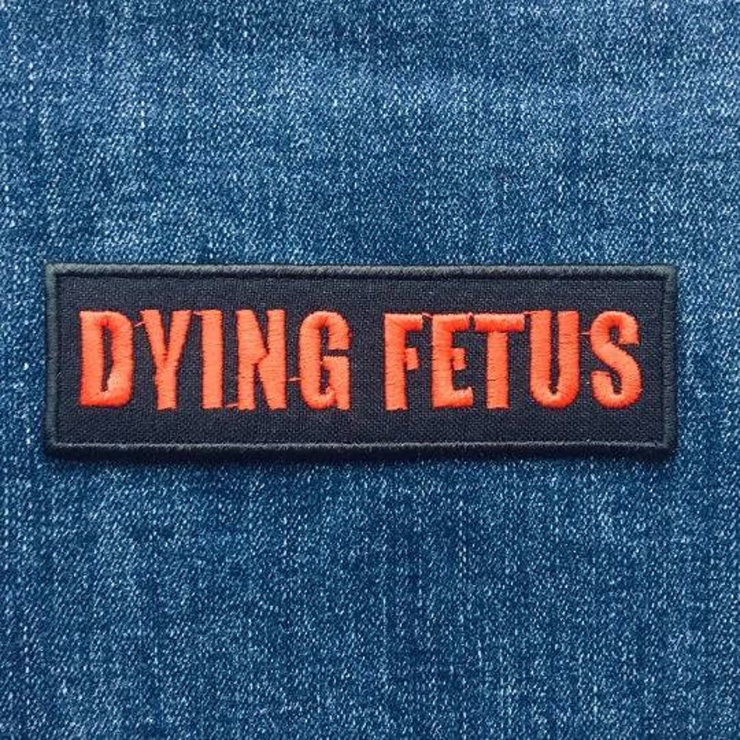 DYING FETUS New Logo Embroidered Patch Cannibal Corpse Suffocation ...