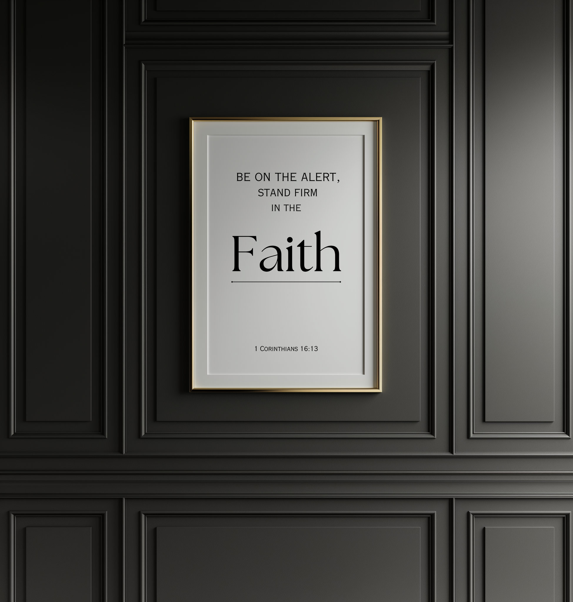 1 Corinthians 16:13, Be on the Alert,stand Firm in the Faith, Bible ...