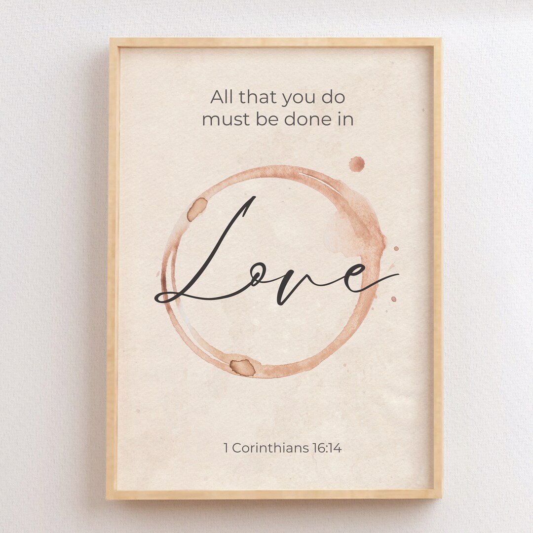 1 Corinthians 16:14 Printable Bible Verse Wall Art, Digital Download ...