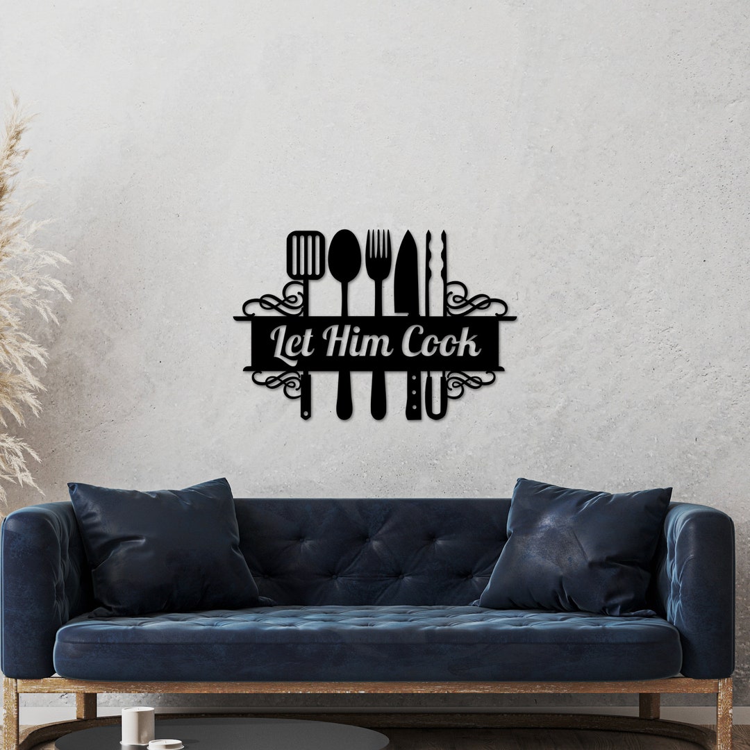 Let Him Cook Sign, Funny Kitchen Decor, Kitchen Gifts, Metal Sign for ...