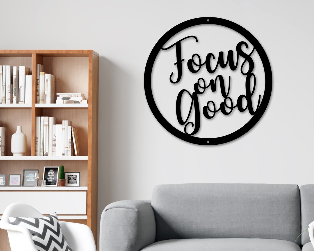 Focus on Good Metal Sign, Modern Wall Art, Home Décor, Inspirational ...