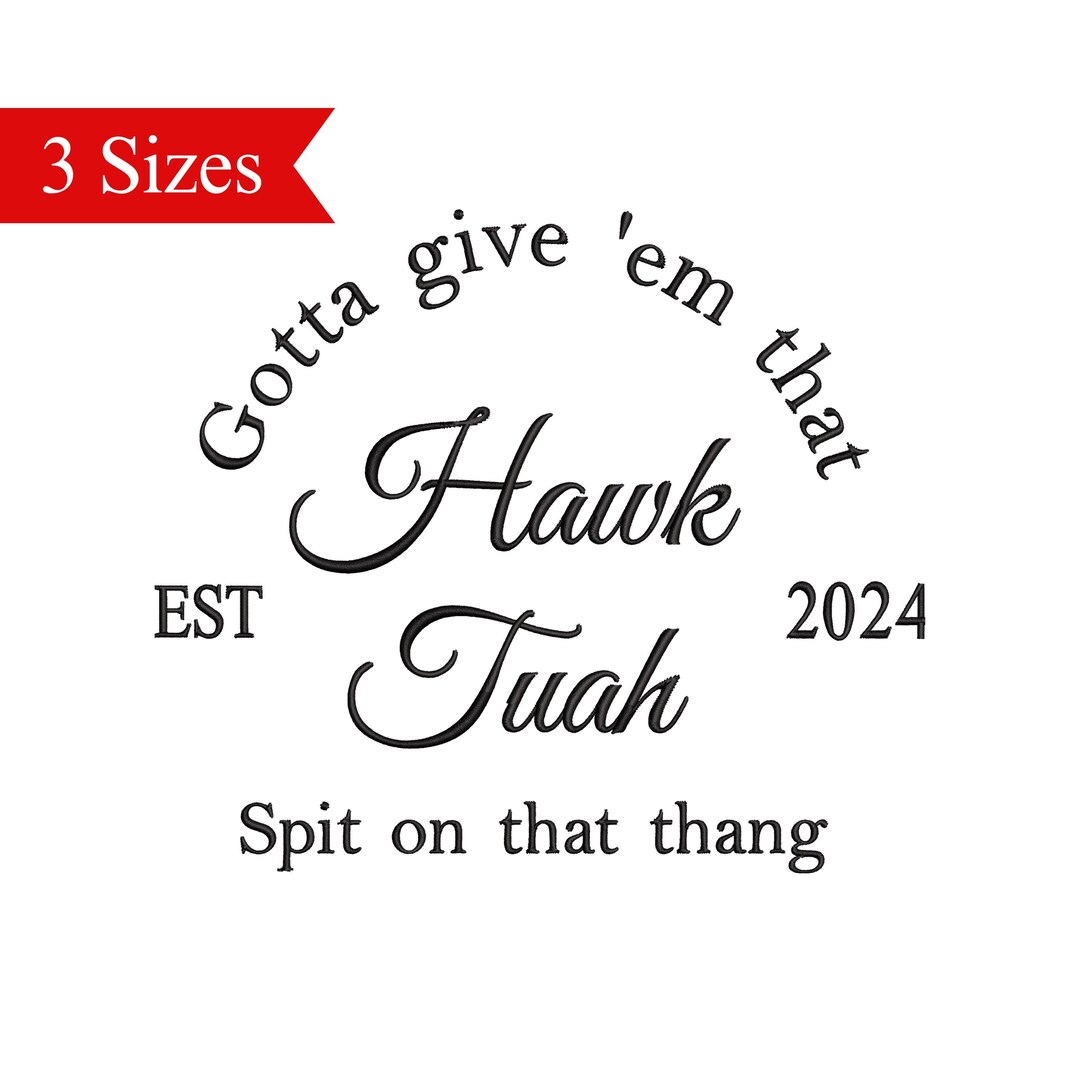 Hawk Tuah Embroidery Embroidery File, Spit on That Thang Design, Hawk ...