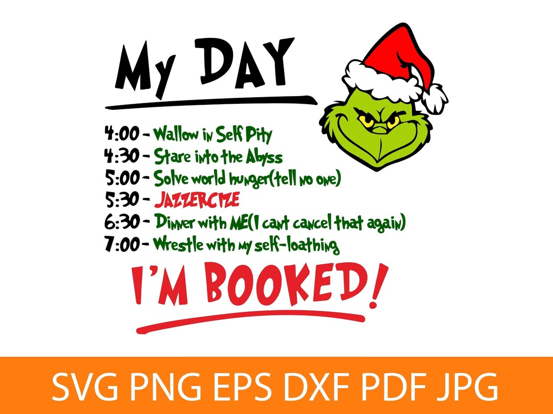 My Day Grinch SVG, Grinch Schedule SVG, Booked SVG, Cricut File, Cut ...
