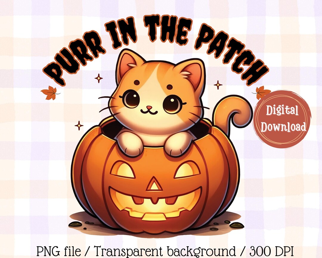 Cute Cat "purr in the Patch" PNG, T-shirt Design, Sublimation, Pumpkin, Halloween, Spooky, Ghost ...