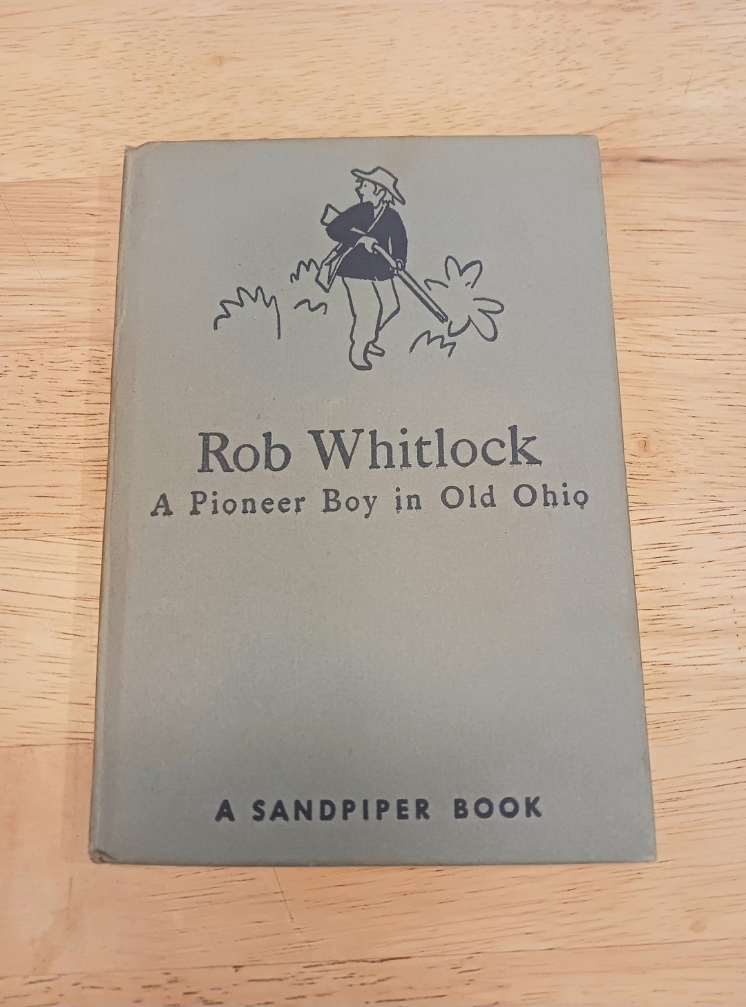 Rob Whitlock A Pioneer Boy in Old Ohio, A Sandpiper Book, Written by ...