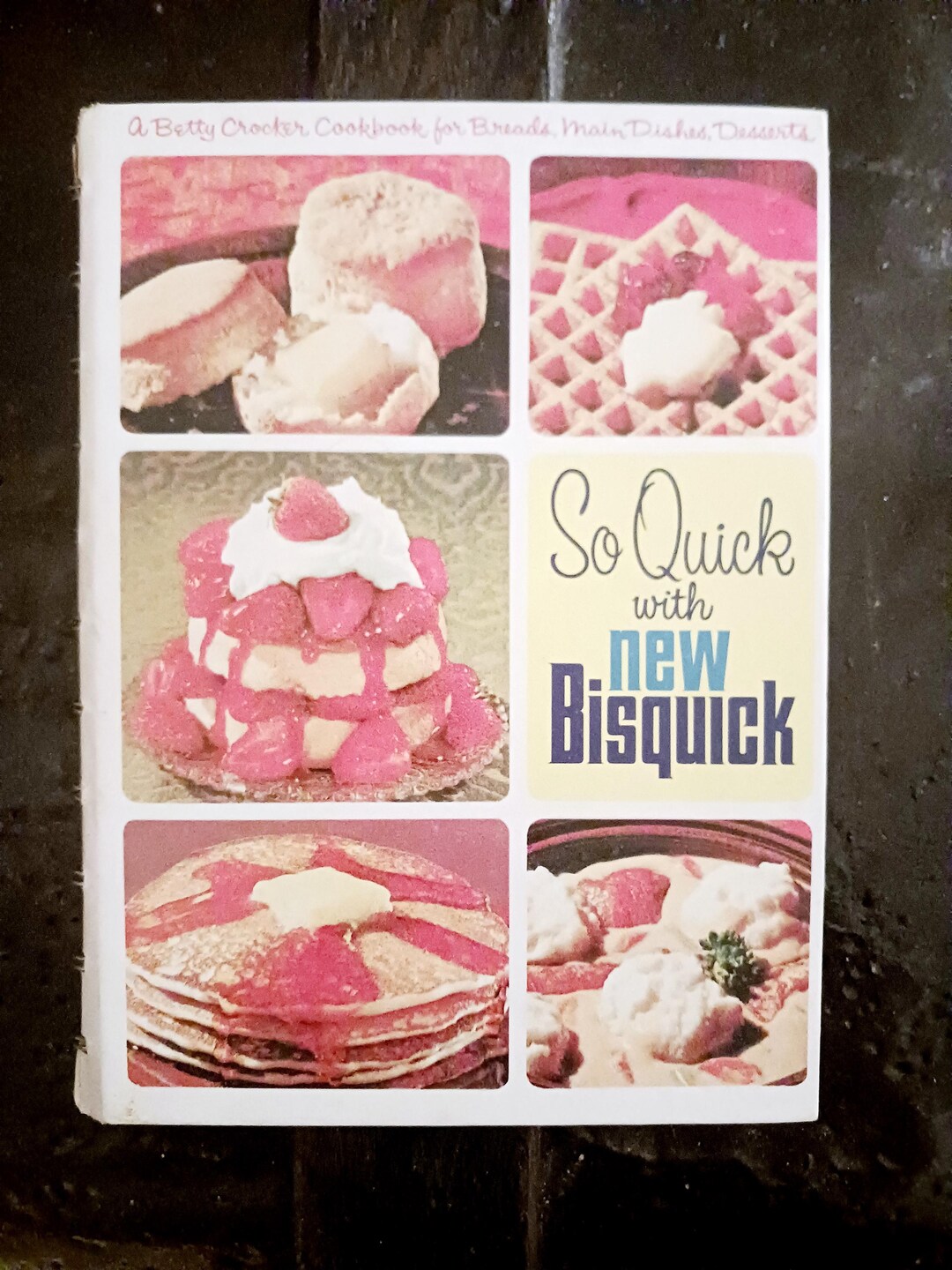 So Quick With New Bisquick, A Betty Crocker Cookbook, 1967 by General ...