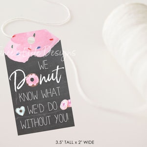 Teacher Appreciation Week Gift Tags, We Donut Know What We'd Do Without ...