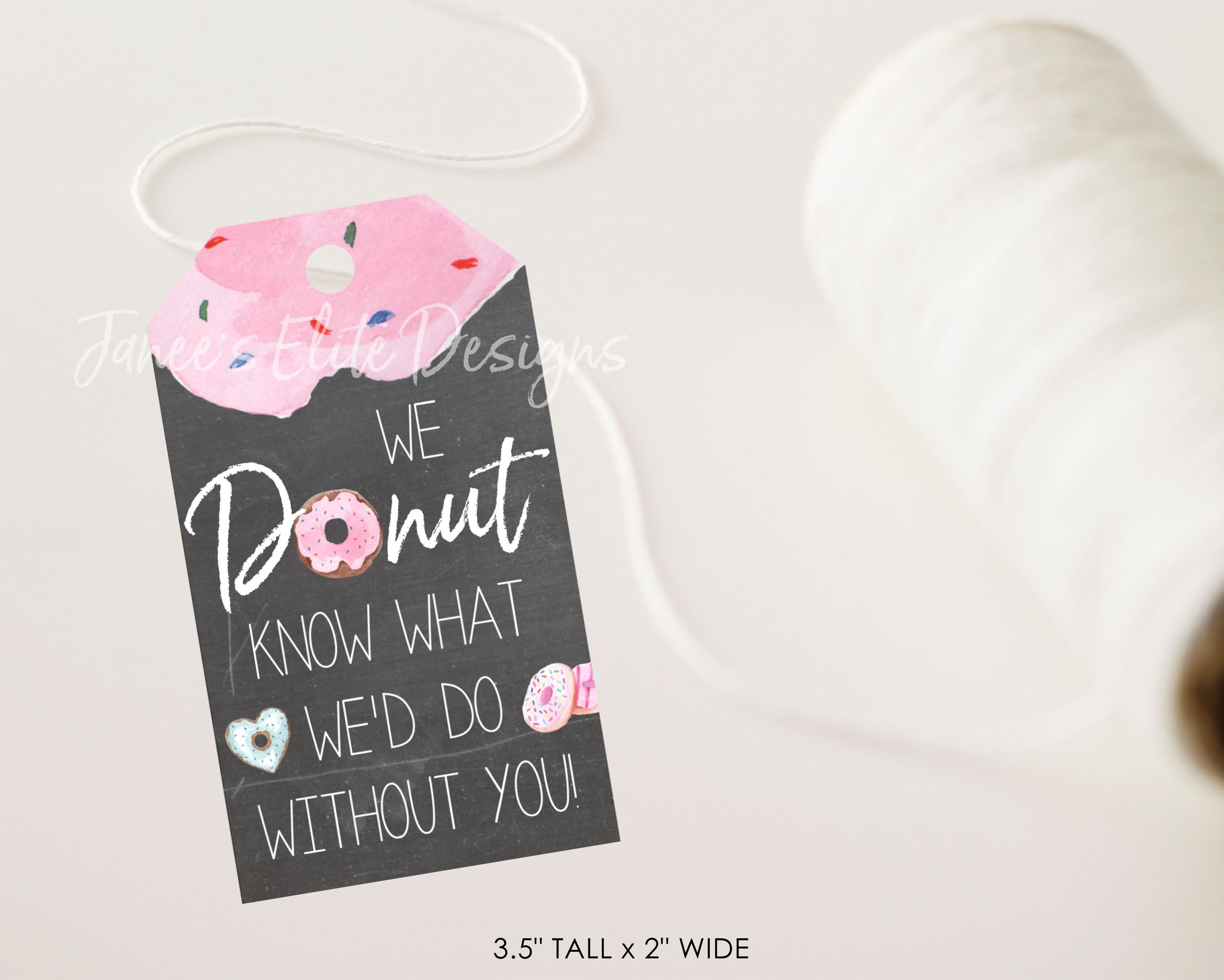 Teacher Appreciation Week Gift Tags, We Donut Know What We'd Do Without ...