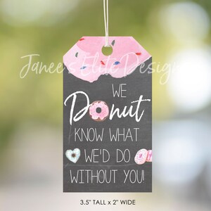 Teacher Appreciation Week Gift Tags, We Donut Know What We'd Do Without ...