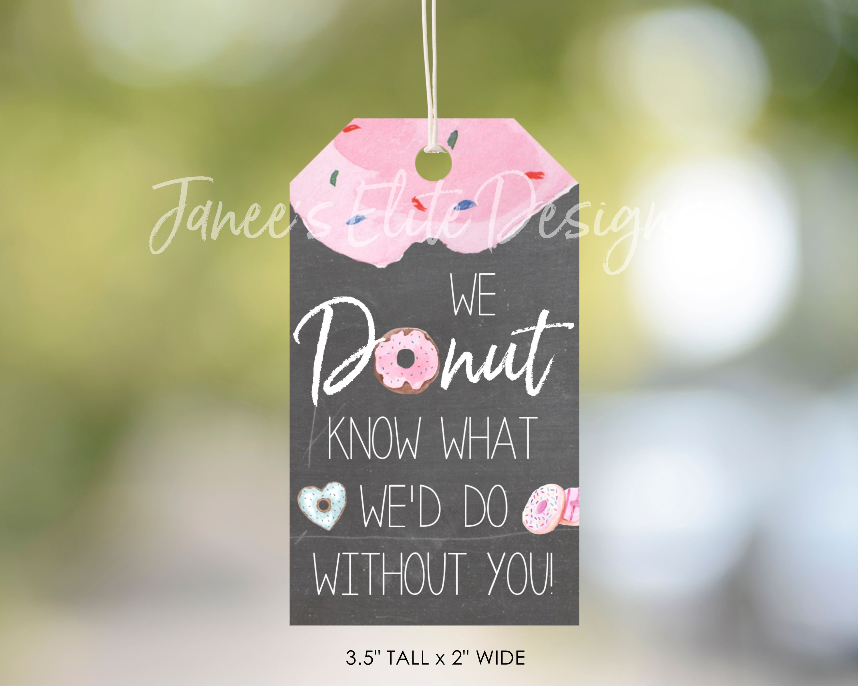 Teacher Appreciation Week Gift Tags, We Donut Know What We'd Do Without ...