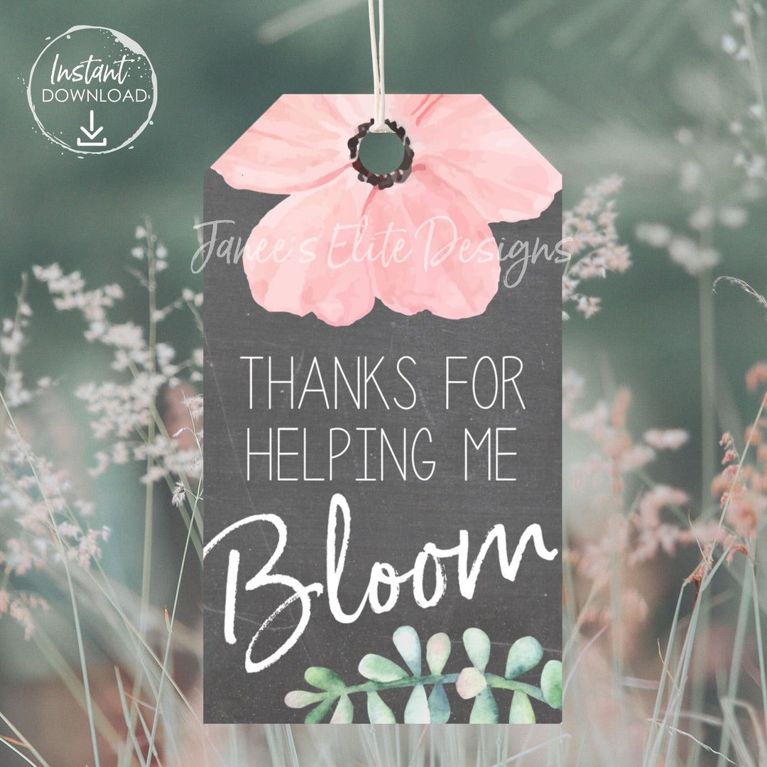 Teacher Appreciation Tags Printable, Thanks for Helping Me Bloom ...