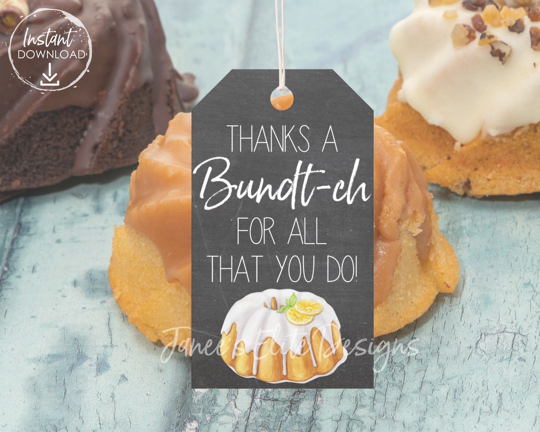 Bundt Cake Appreciation Tags, Teacher Appreciation Week, Thanks a Bundt ...