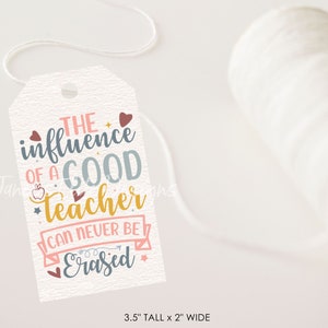 Teacher Appreciation Printable Gift Tags Influence of A Good Teacher ...