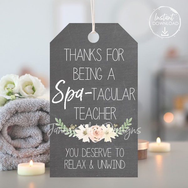 Printable Spa Tacular Teacher Gift Tags, End of School Year Gift - 60 ...