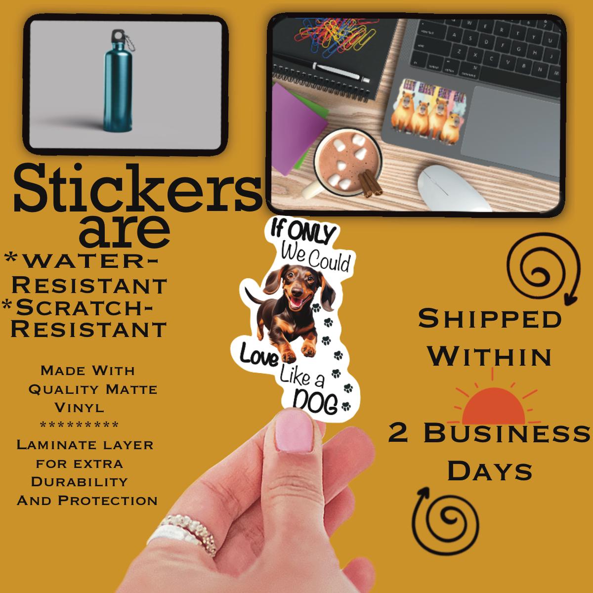 Wiener Dog Sticker If Only We Could Love Like a Dog Perfect for ...