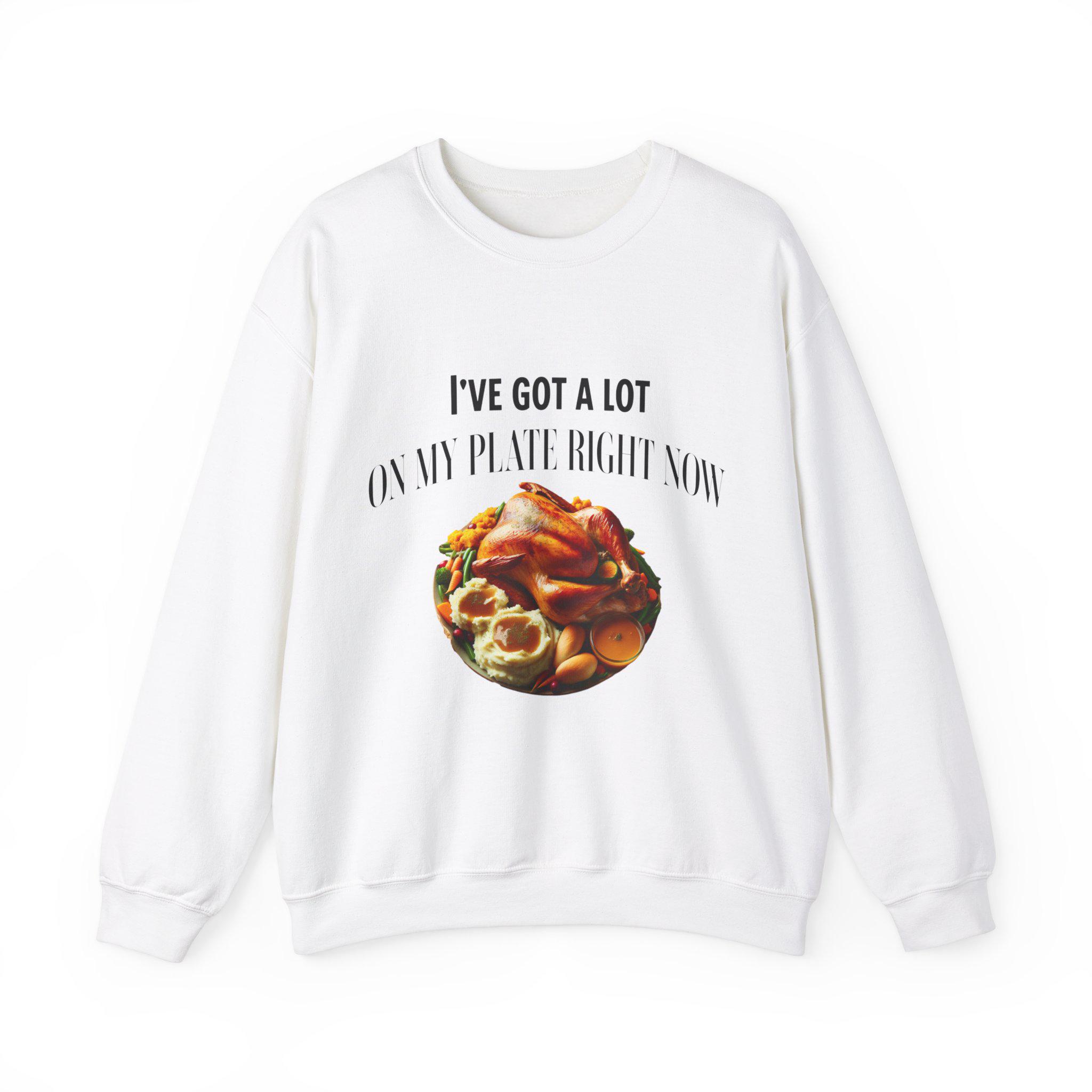 I've Got a Lot on My Plate Right Now Sweatshirt - Etsy