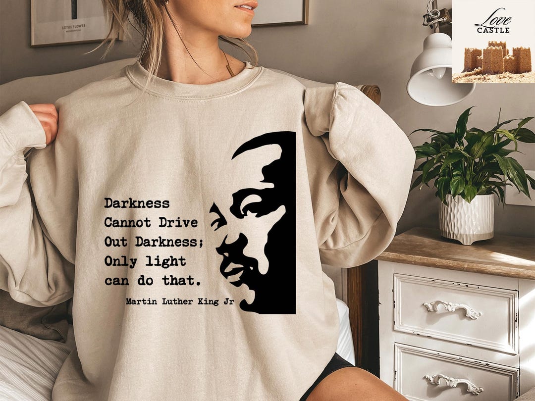 Martin Luther King Sweatshirt, MLK Shirt, Martin Luther King Day Shirt ...