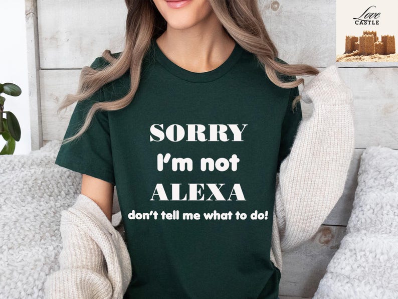 Funny Sarcastic Graphic Tee - Sorry I'm Not Alexa Shirt - Etsy