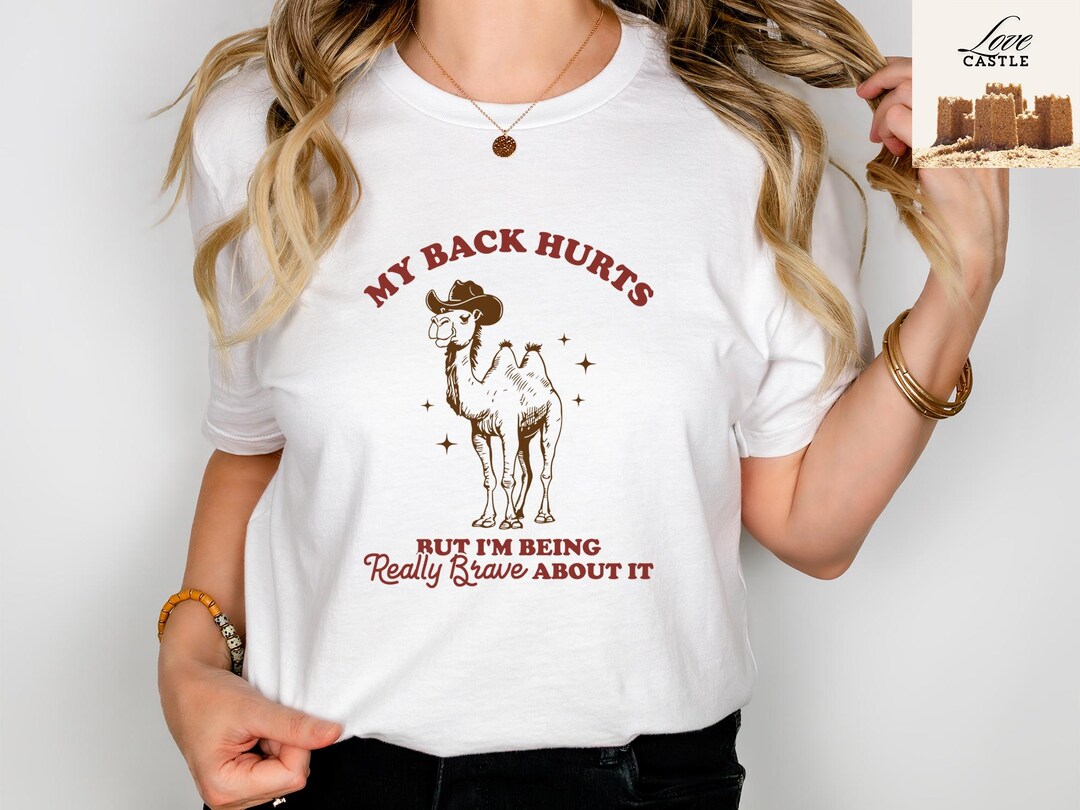 My Back Hurts but I'm Being Brave About It Comfort Colors Shirt Meme T ...