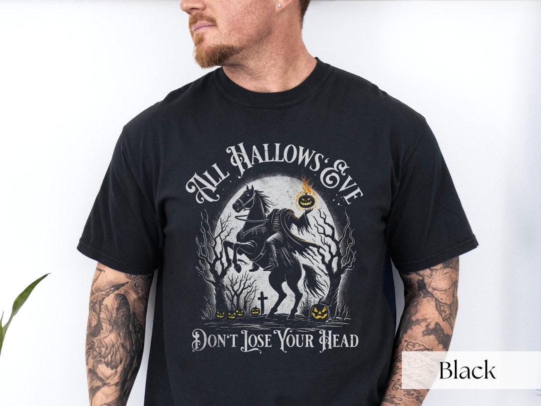 All Hallows Eve Dont Lose Your Head Shirt, Halloween Tshirt, Headless ...