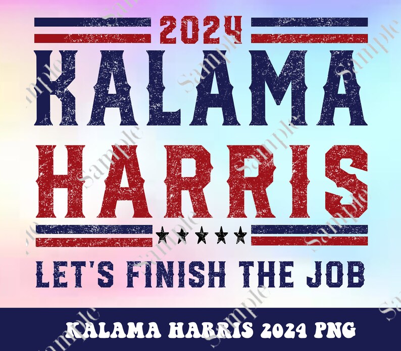 2024 Kamala Harris Let's Finish the Job PNG , Kamala Harris 24 PNG ...