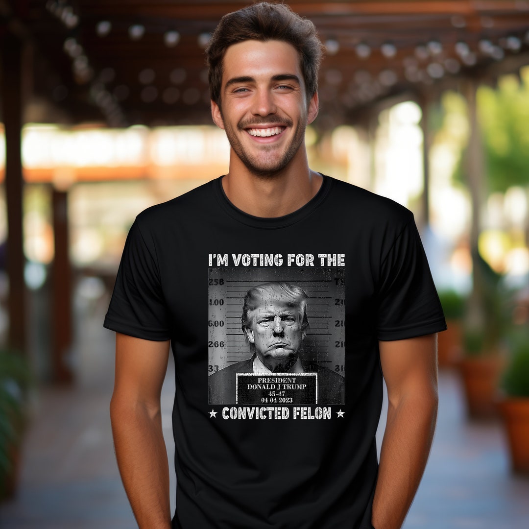 Im Voting for the Convicted Felon 2024 Shirt, POTUS Mug Shot Shirt ...