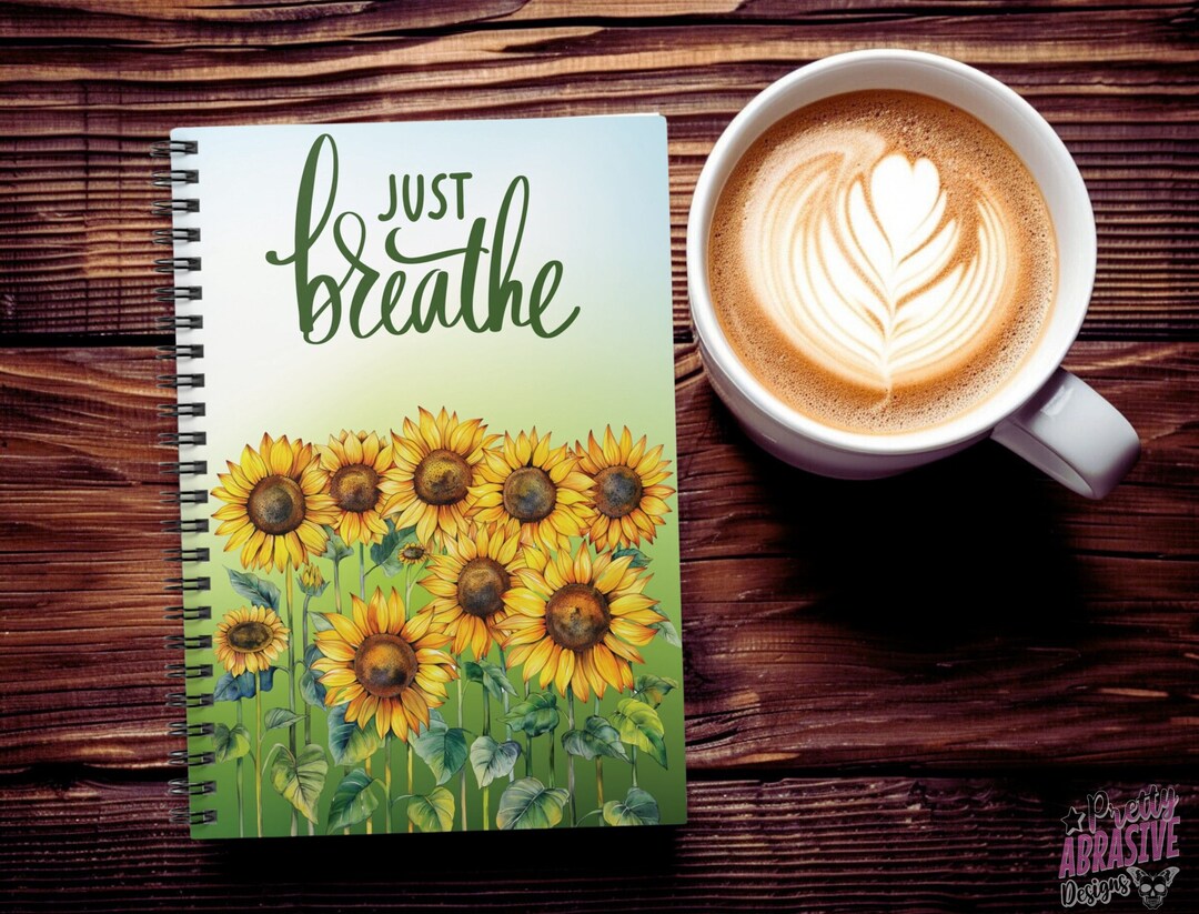 Sunflowers Just Breathe Notebook, Cute Sunflower 6x8 Notepad ...
