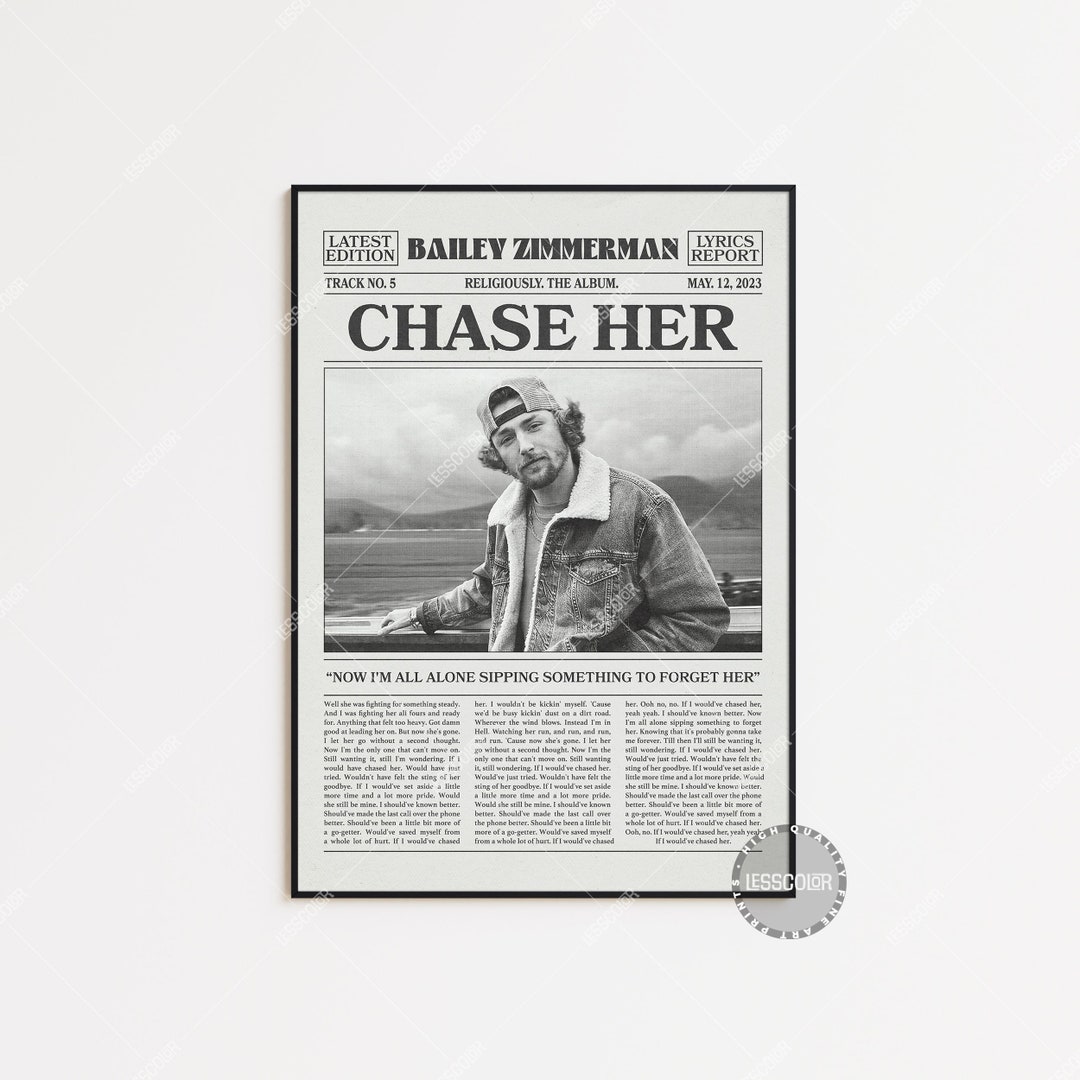 Bailey Zimmerman Newspaper Print, Chase Her Poster, Chase Her Lyrics ...