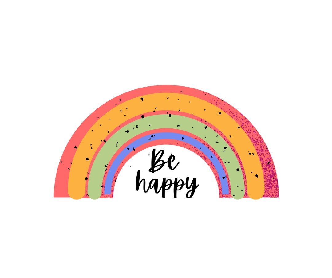 Be Happy Rainbow Digital Download - .SVG .PNG - Etsy
