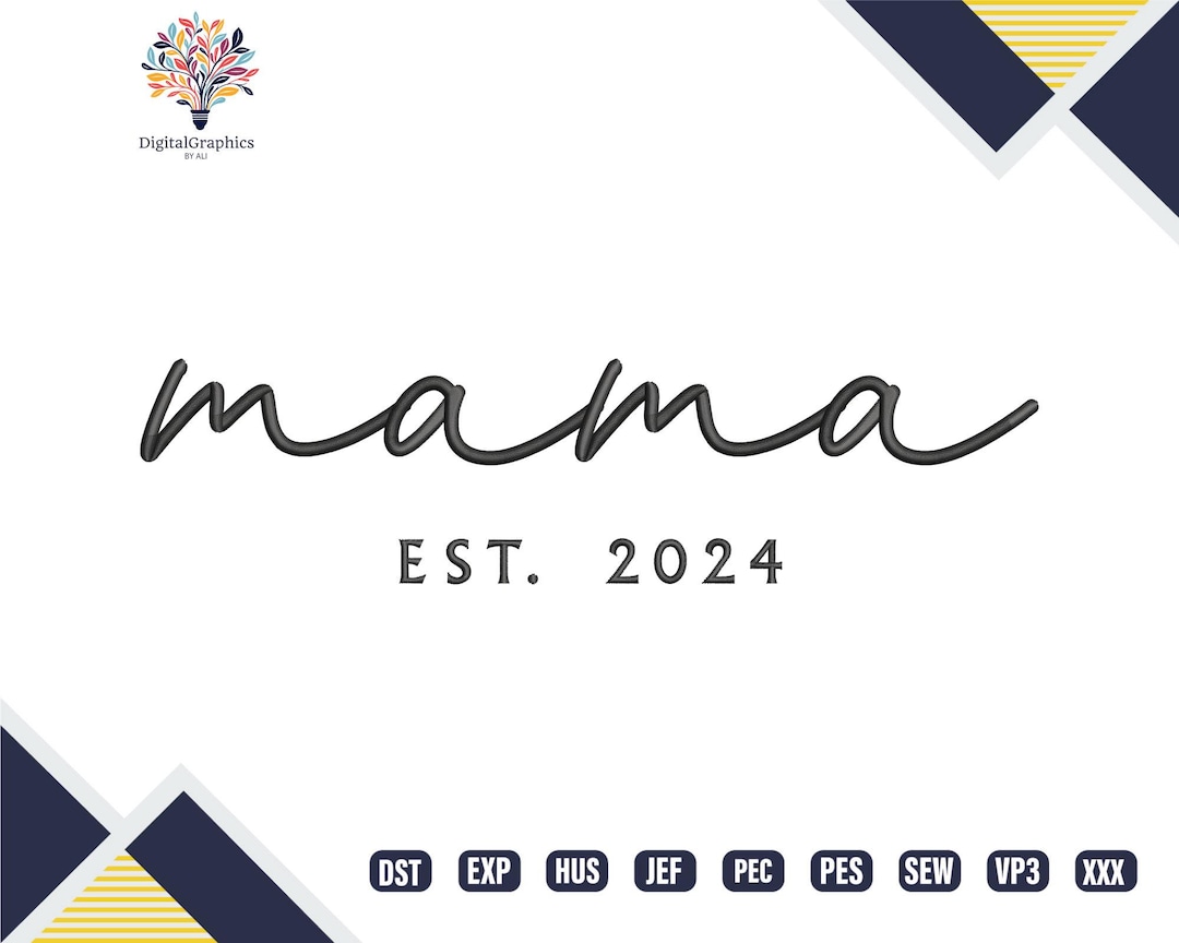 Mama 2024 Embroidery Pattern, Mama Est 2024 Machine Embroidery Designs ...