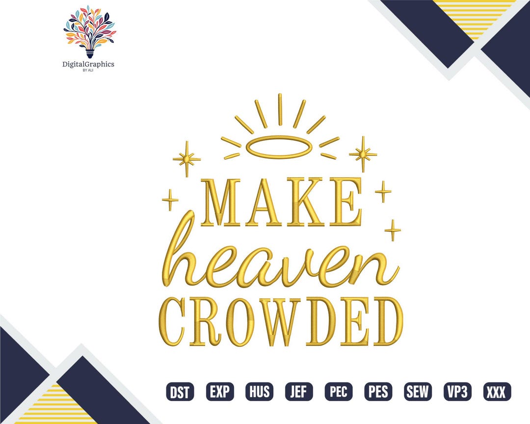Make Heaven Crowded Faith Embroidery File, Christian Inspirational ...