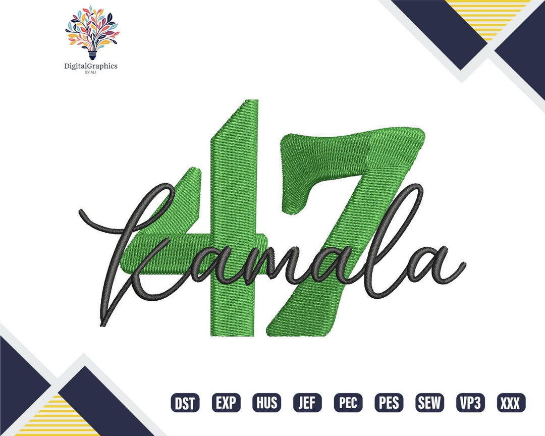 Kamala Harris 2024 Embroidery Design, Fun Kamala 47 Machine Embroidery ...