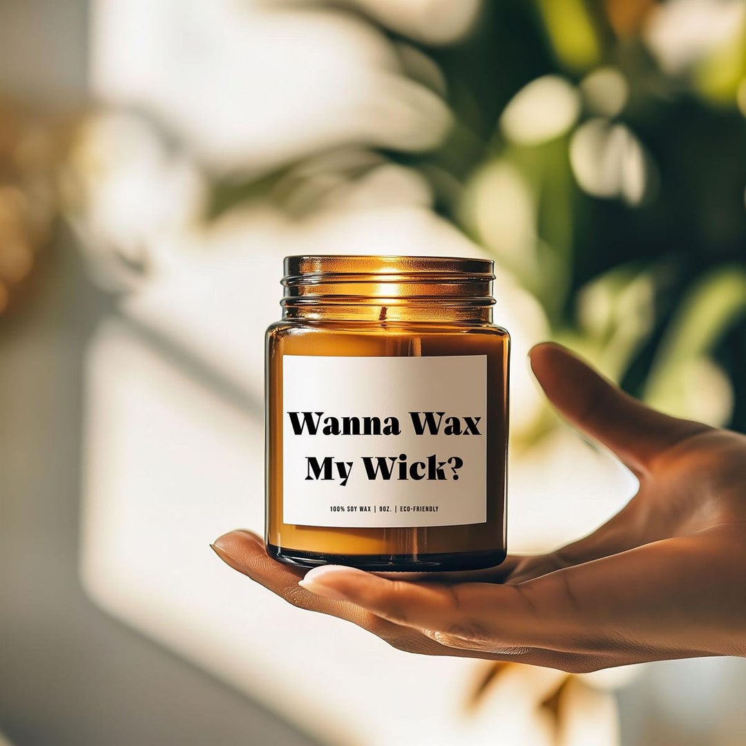 Wanna Wax My Wick Candle, Romantic Sexy Candle, Scented Soy Candle 9oz ...