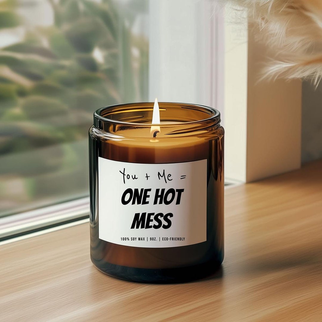 You + Me = One Hot Mess Candle, Romantic Sexy Candle, Scented Soy ...