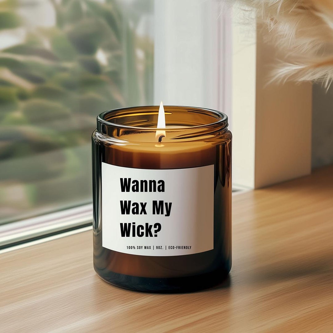 Wanna Wax My Wick Candle, Romantic Sexy Candle, Scented Soy Candle 9oz ...