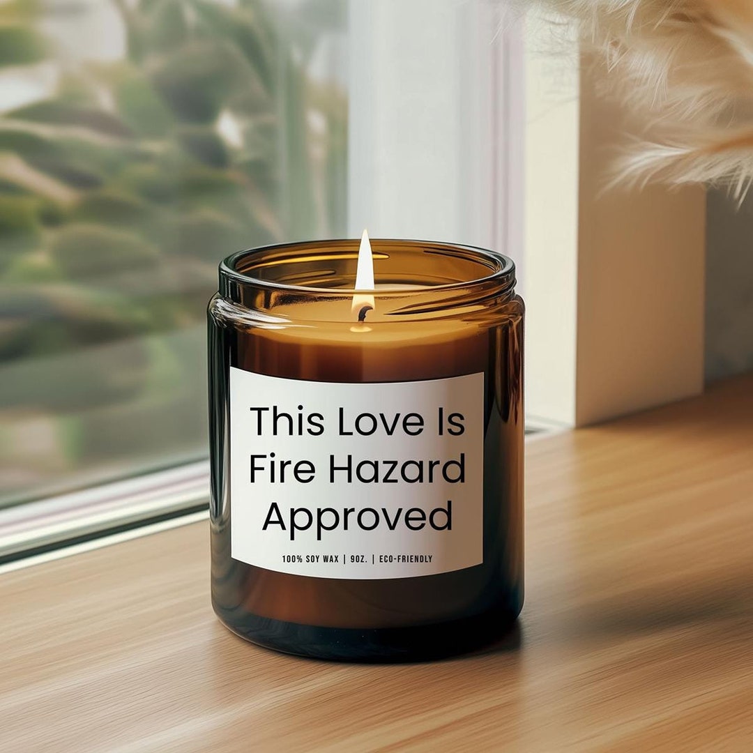 This Love is Fire Hazard Approved Candle, Romantic Sexy Candle, Scented ...