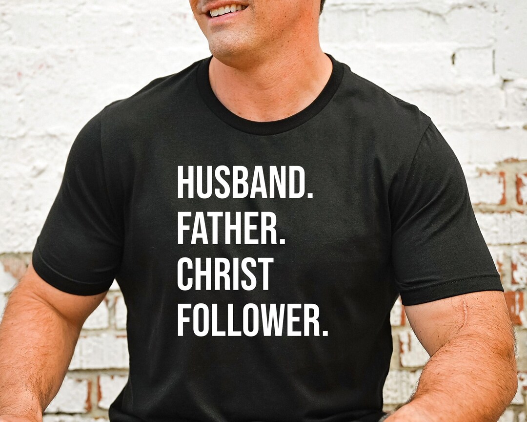 Husband Father Christ Follower Shirt, Christian Shirt, Christian Dad ...
