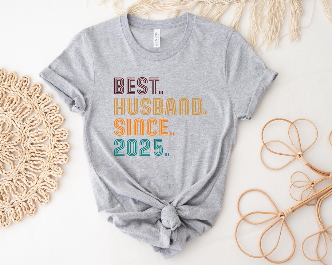 Best Husband Since Shirt, Custom Wedding Anniversary Gift, Just Married ...