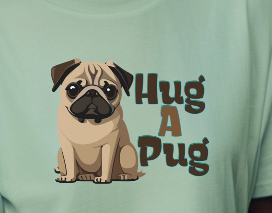 Hug a Pug Tee, Funny Pugs Shirt, Pug Dog Shirt, Hug, Pug Owner Gift ...