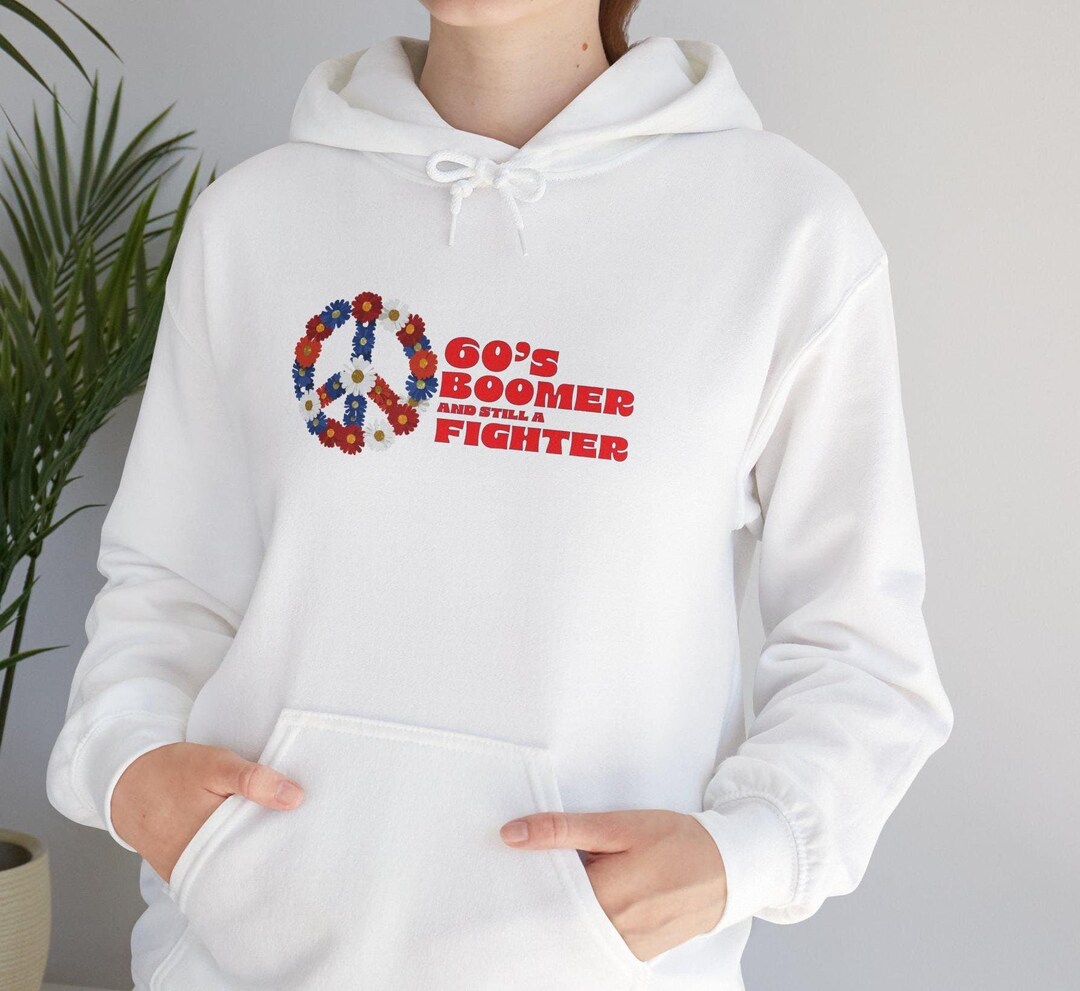 Hippie Peace Sign Hoodie, 60's Boomer Still A Fighter Hoodie, Unisex ...