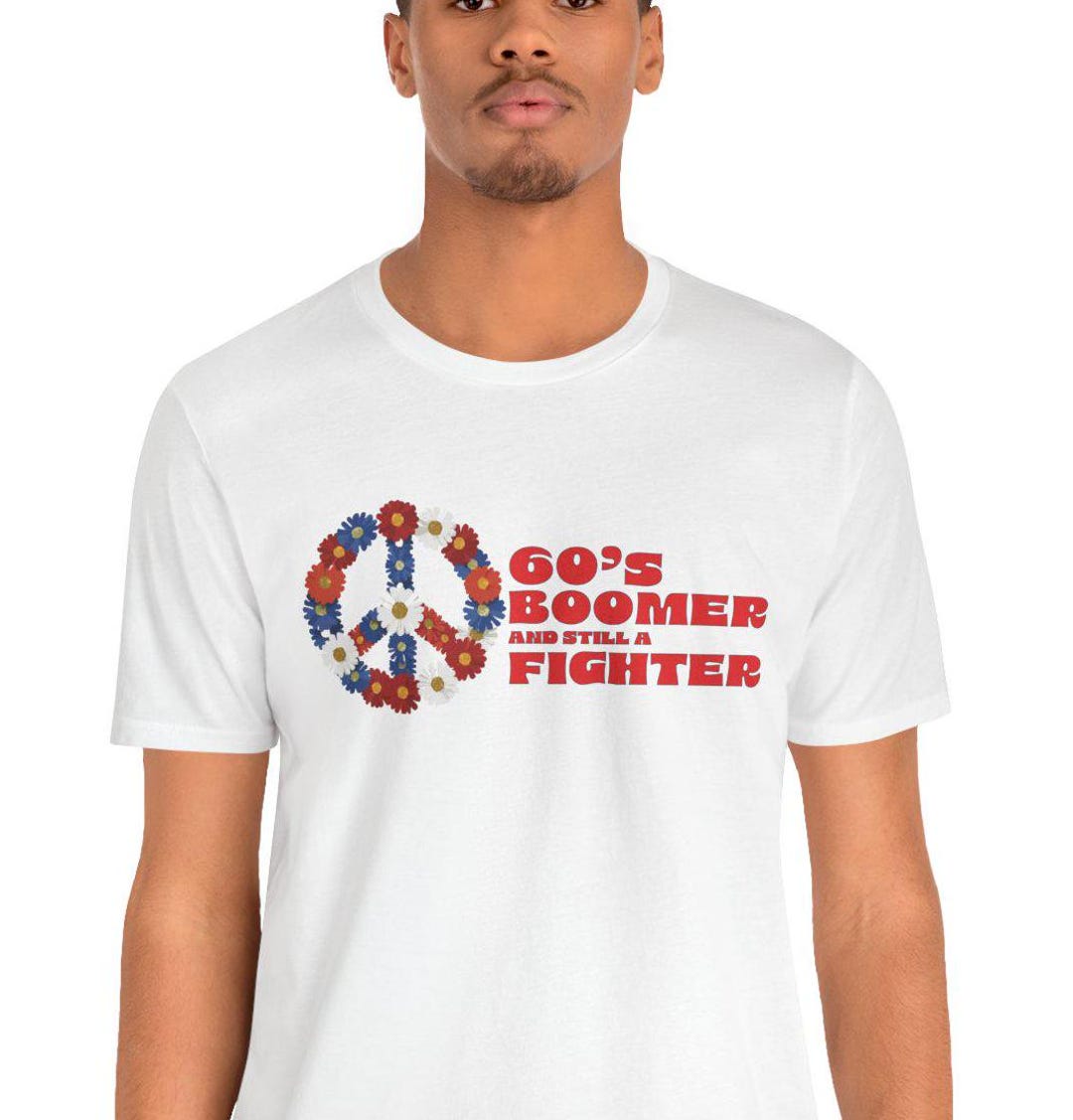 Boomer Sign T-shirt, Still A Fighter Tee, Unisex Flower Power Hippie ...